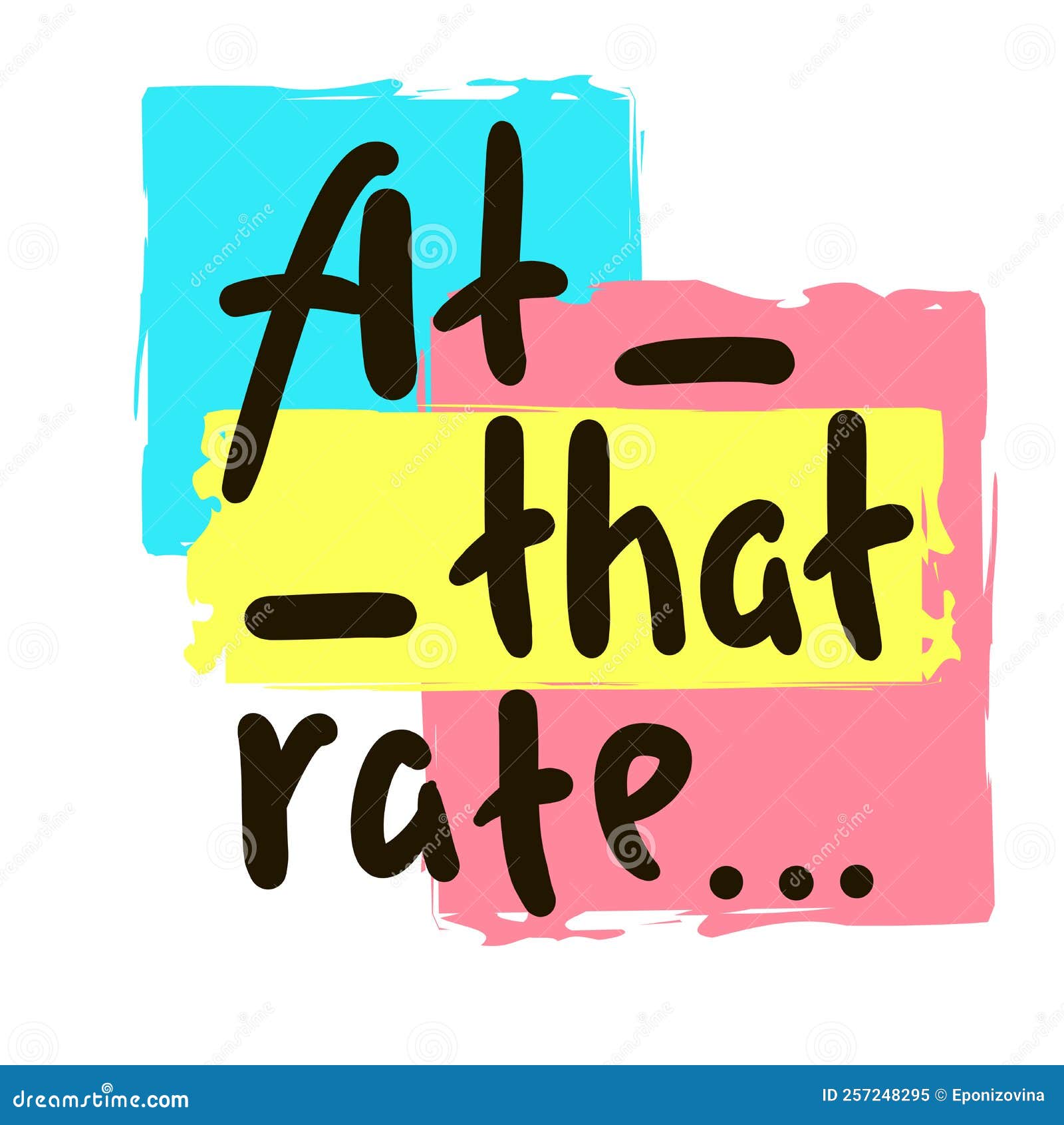 At that Rate - Simple Funny Inspire Motivational Quote. Youth Slang ...