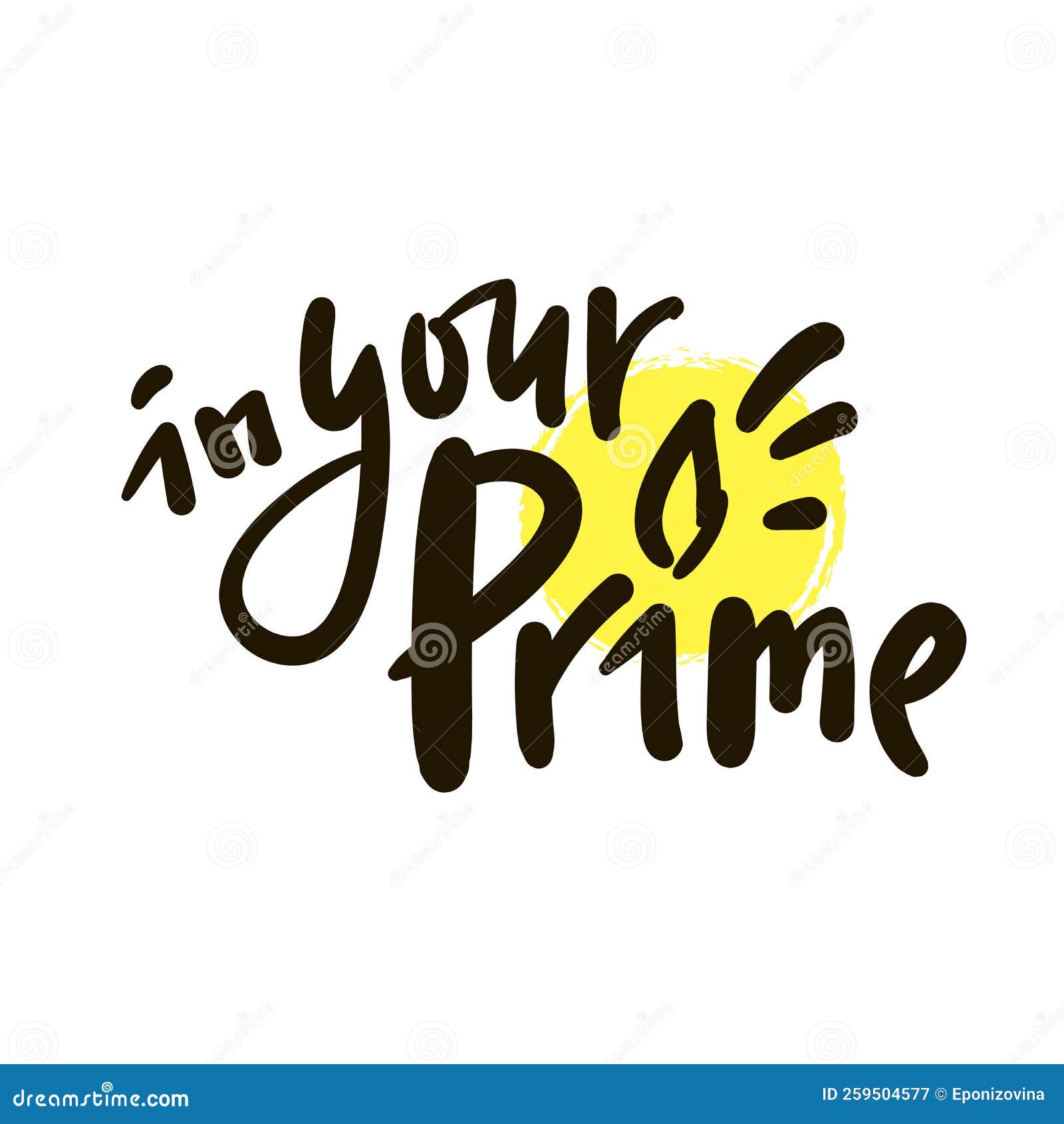 In Your Prime - Simple Inspire Motivational Quote. Youth Slang, Idiom ...