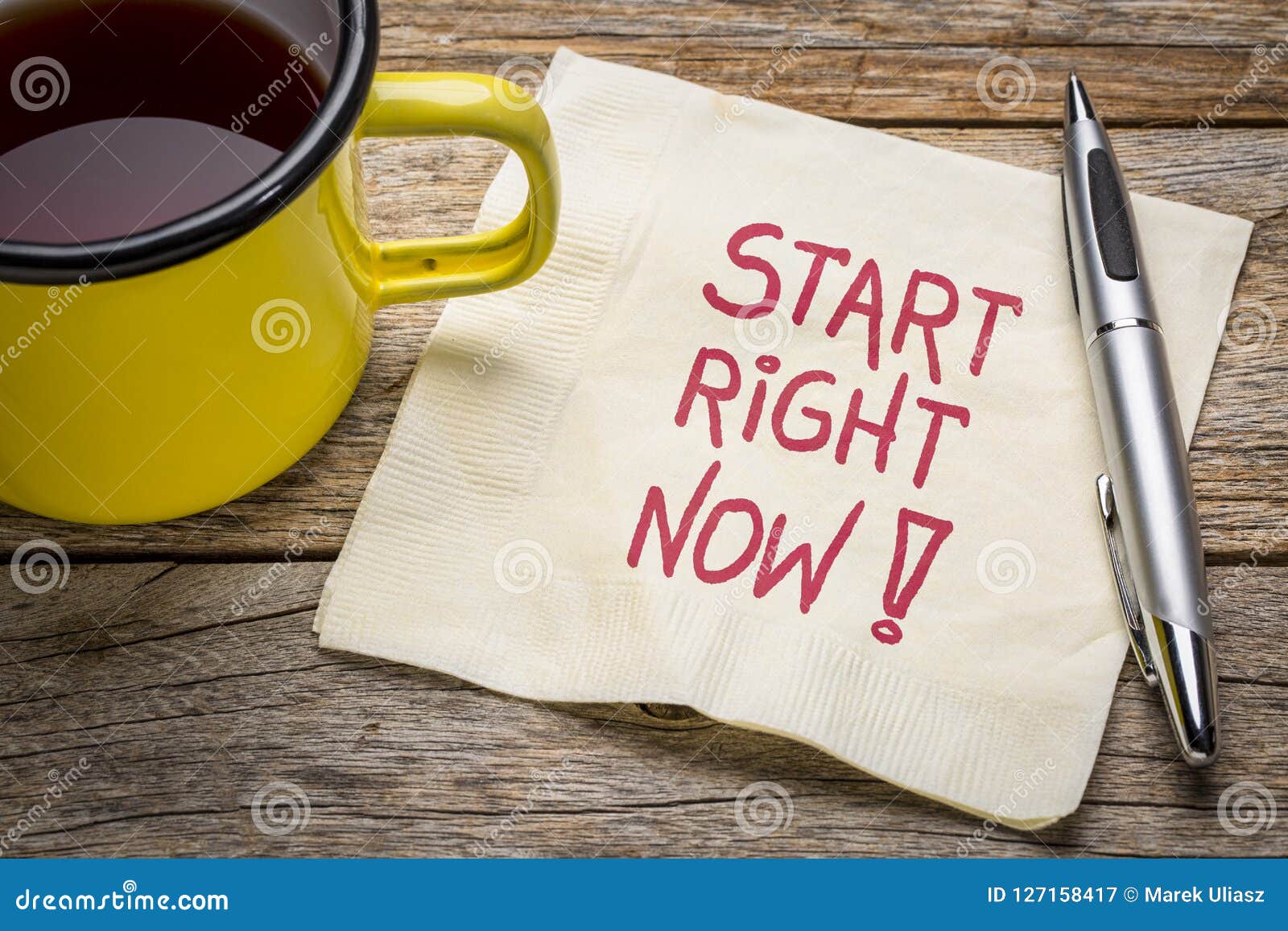 Start Right Now - Motivational Note on Napkin Stock Image - Image of ...