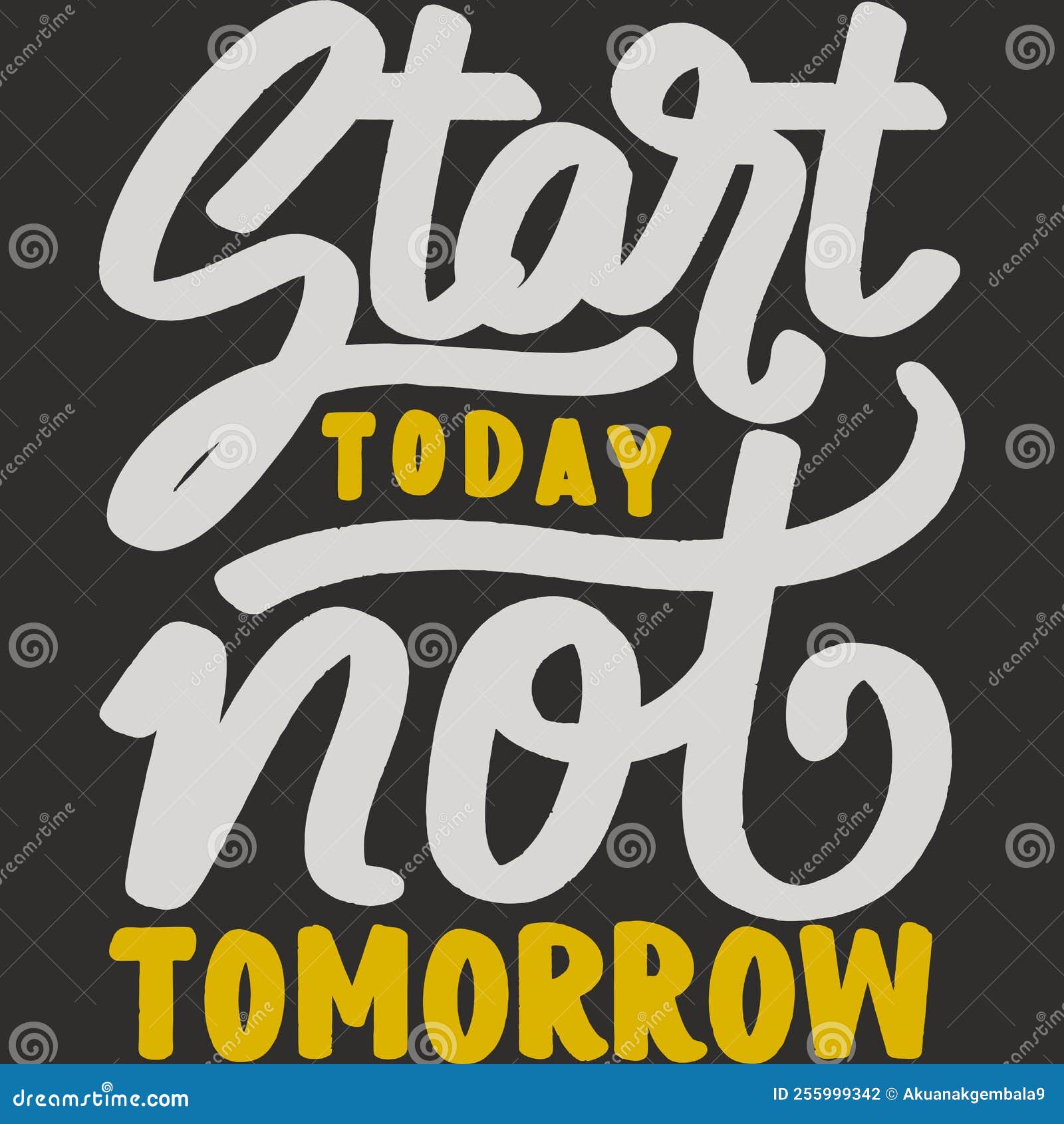 Start Today Not Tomorrow Motivation Typography Quote Design Stock Photo ...