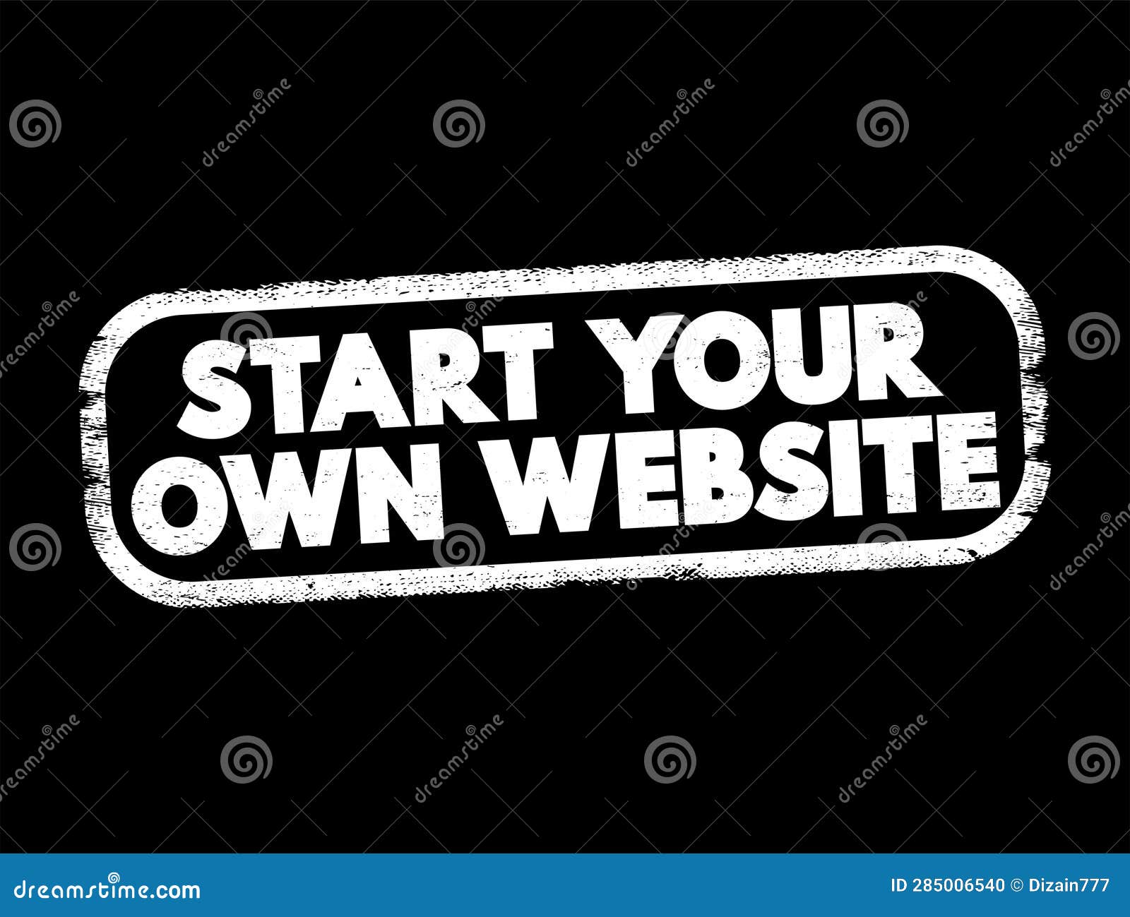 Start Your Own Website Text Stamp, Concept Background Stock Photo ... Start Your Own Website Text Stamp, Concept Background Stock Photo ...