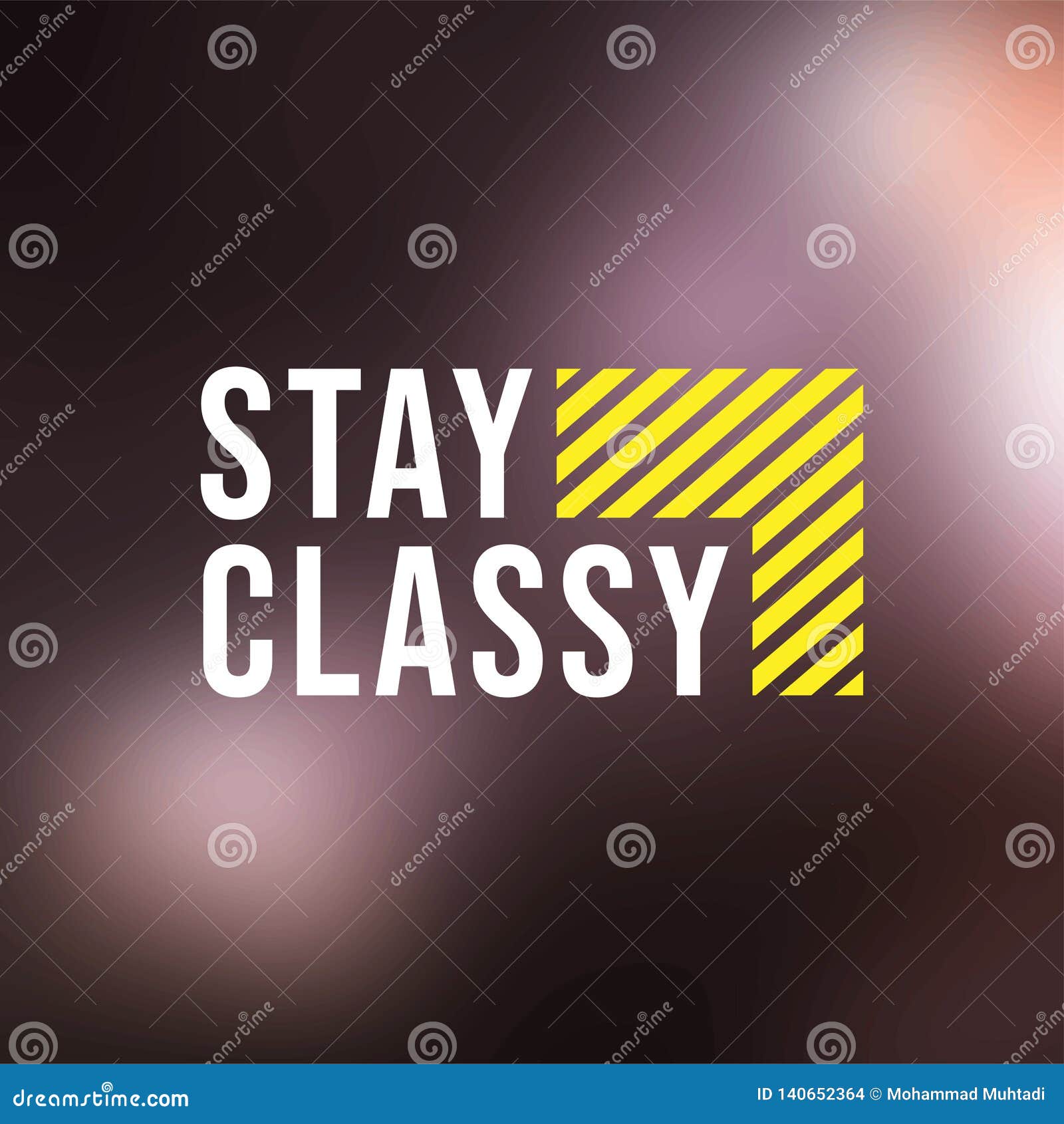 Stay Classy. Life Quote with Modern Background Vector Stock Vector ...