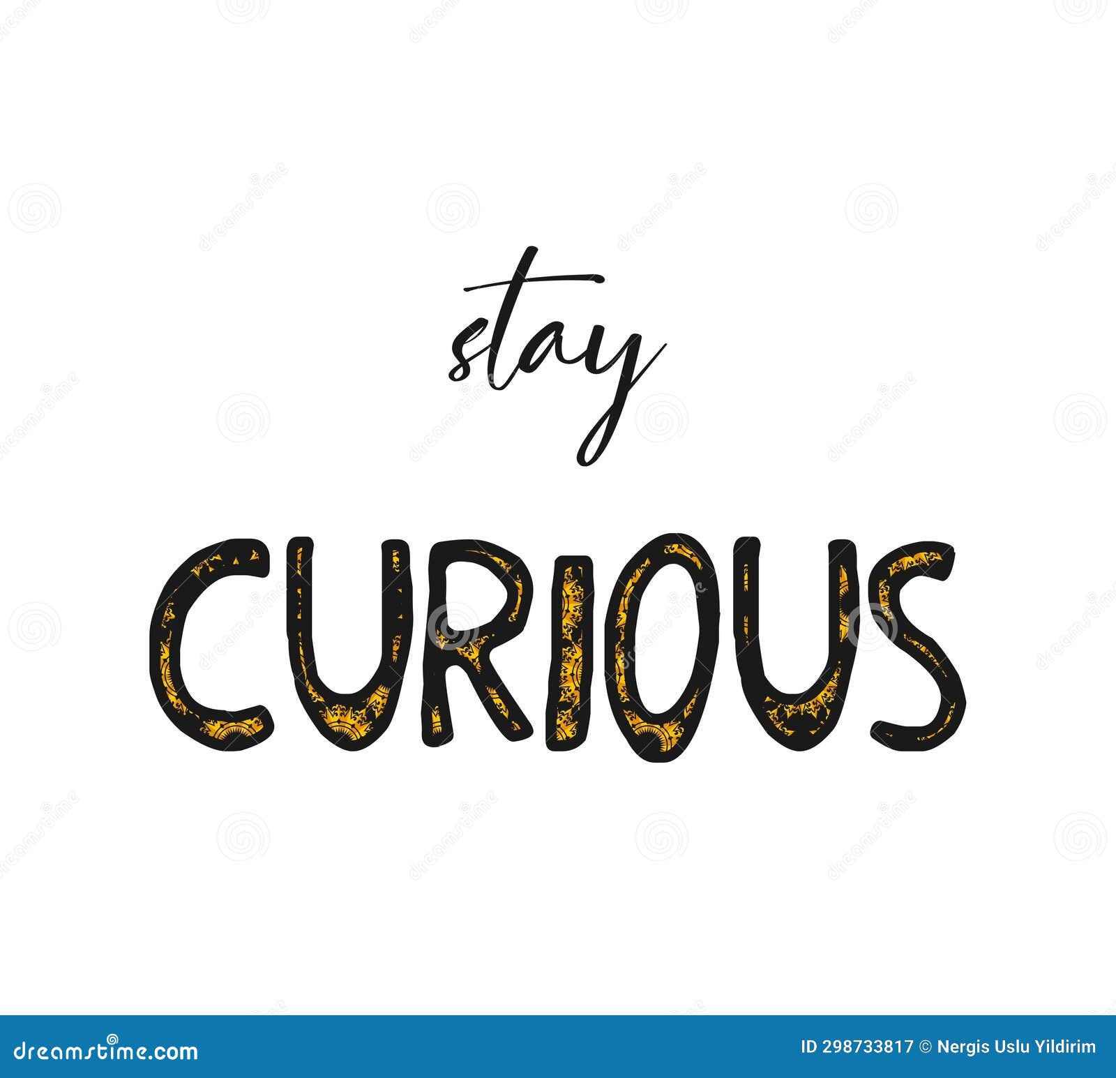 Stay Curious Slogan with Yellow Texture Stock Illustration ...