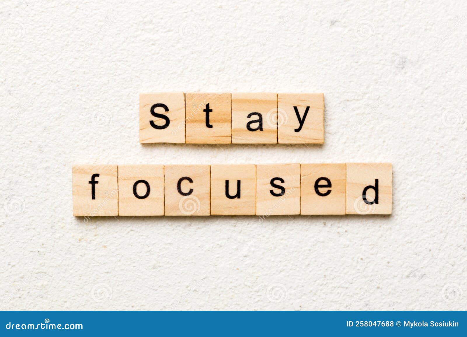 Stay Focused Word Written on Wood Block. Stay Focused Text on Table ...