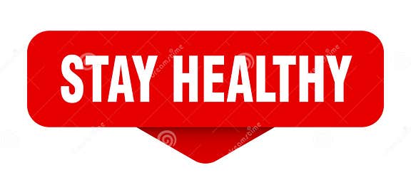 Stay Healthy Sticker. Stay Healthy Sign on Transparent Background Stock ...