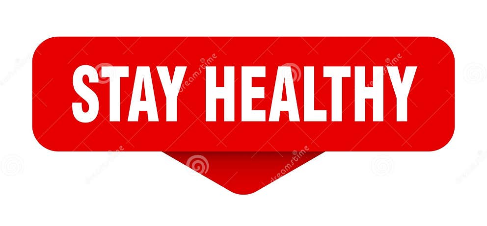 Stay Healthy Sticker. Stay Healthy Sign on Transparent Background Stock ...
