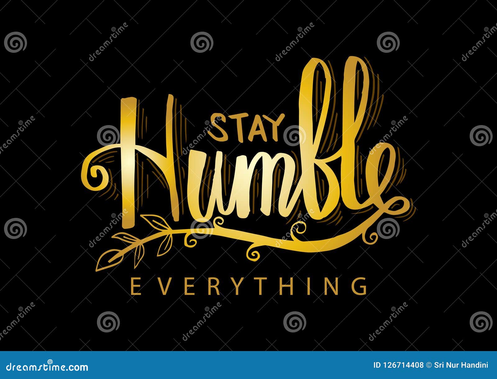 Stay humble everything. stock vector. Illustration of calligraphy ...
