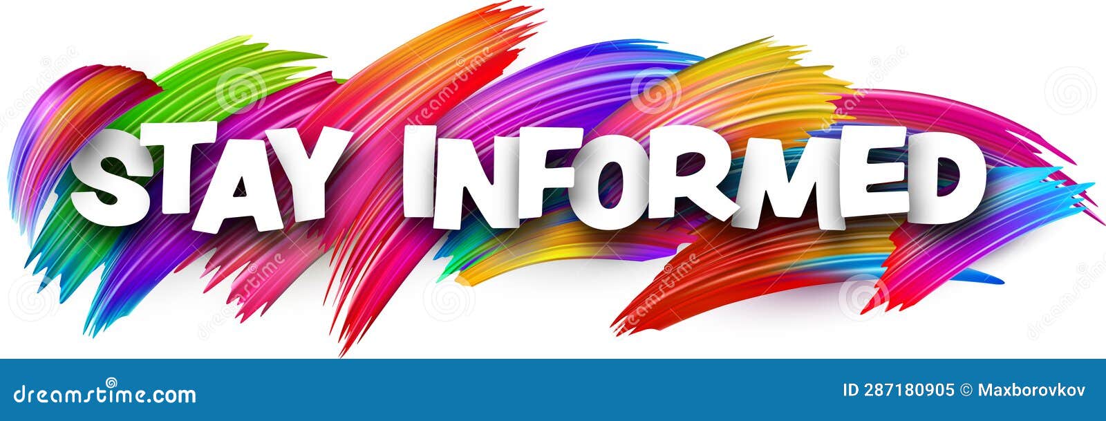 Stay Informed Paper Word Sign with Colorful Spectrum Paint Brush ... Stay Informed Paper Word Sign with Colorful Spectrum Paint Brush ...