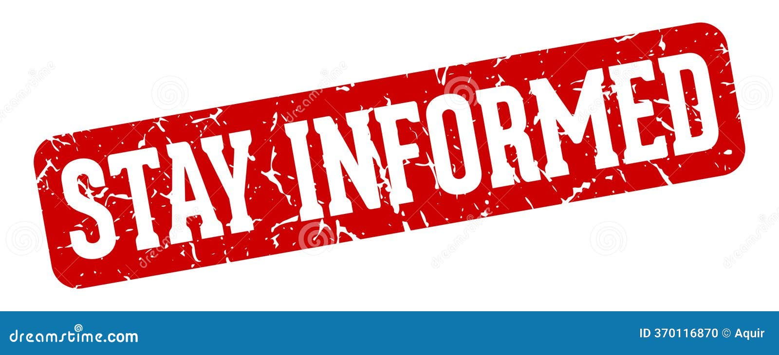 Stay Informed Rectangular Sign. Stay Informed Stamp Vector Illustration ...