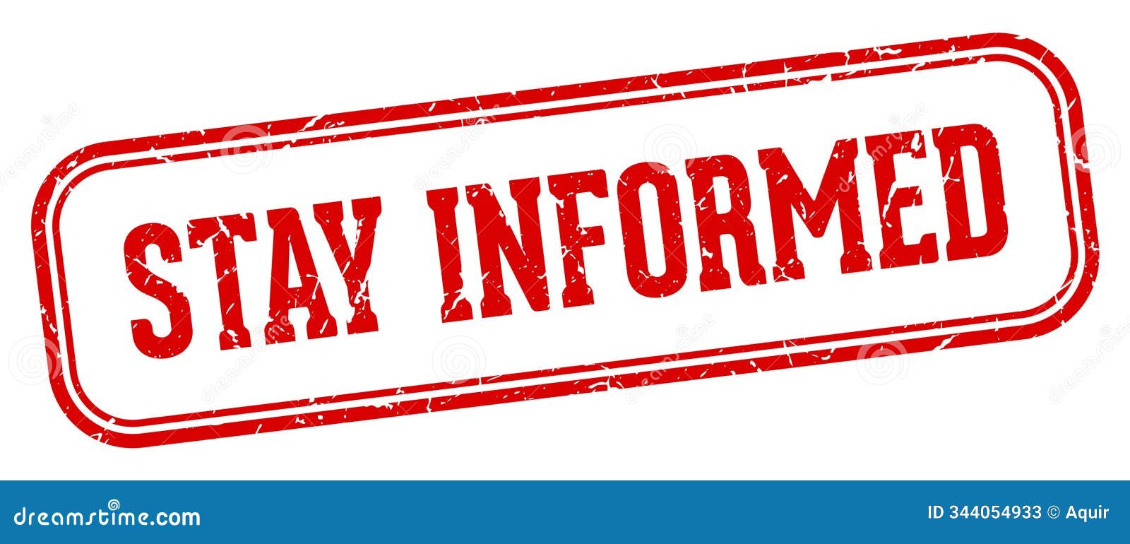Stay Informed Stamp. Stay Informed Label On Transparent Background ...