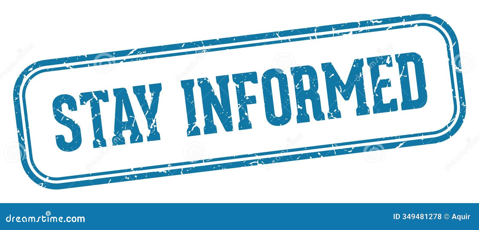 Stay Informed Stamp. Stay Informed Label On Transparent Background ...