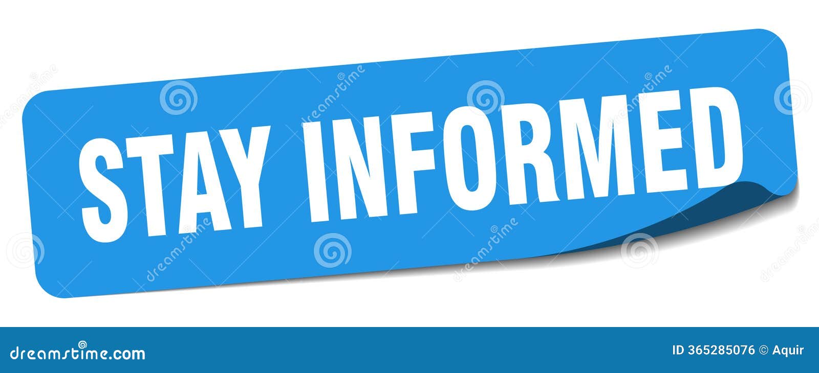Stay Informed Stamp. Stay Informed Label On Transparent Background ...