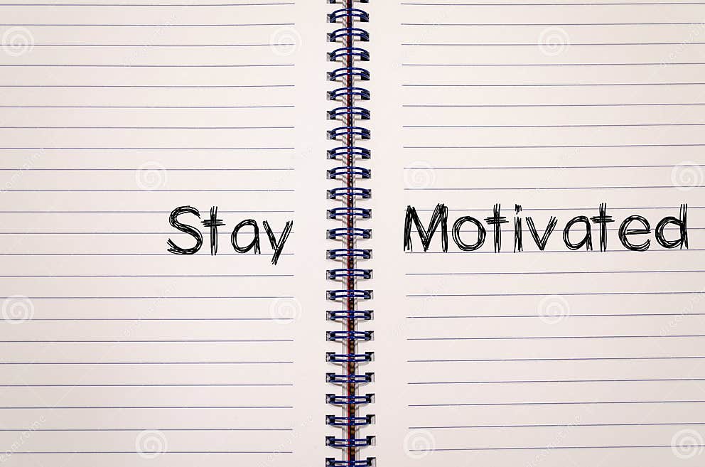 Stay Motivated Write on Notebook Stock Image - Image of genius, human ...