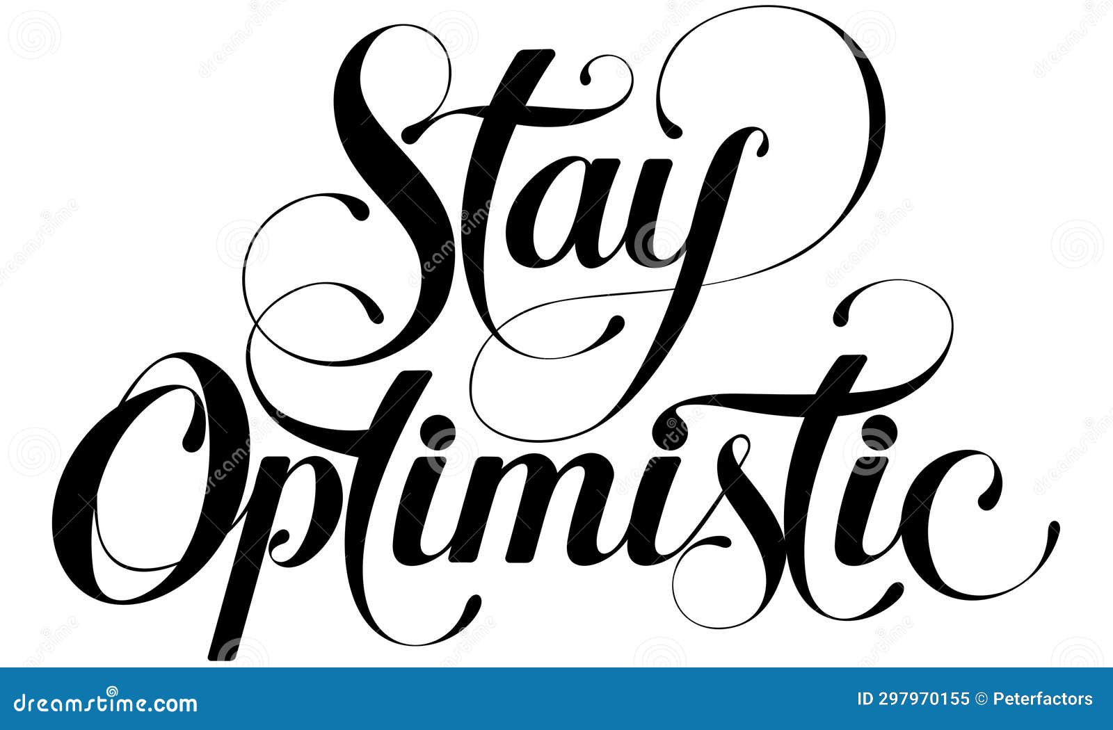 Stay Optimistic - Custom Calligraphy Text Stock Illustration ...
