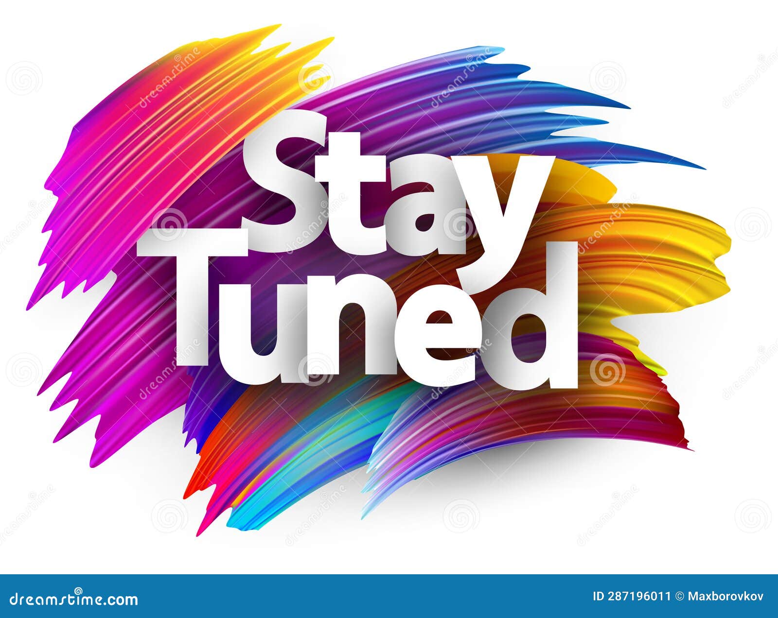 Stay Tuned Paper Word Sign with Colorful Spectrum Paint Brush Strokes ... Stay Tuned Paper Word Sign with Colorful Spectrum Paint Brush Strokes ...