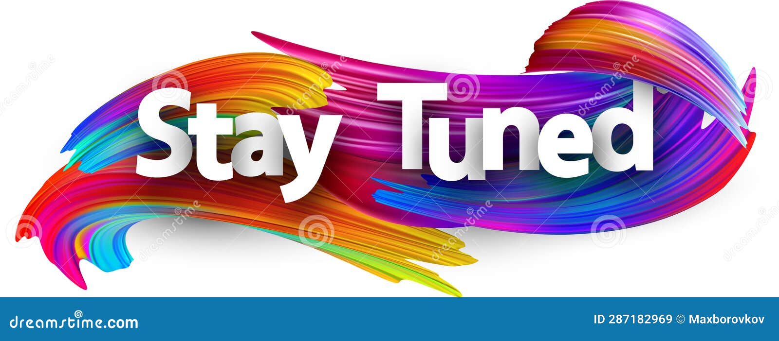 Stay Tuned Paper Word Sign with Colorful Spectrum Paint Brush Strokes ... Stay Tuned Paper Word Sign with Colorful Spectrum Paint Brush Strokes ...