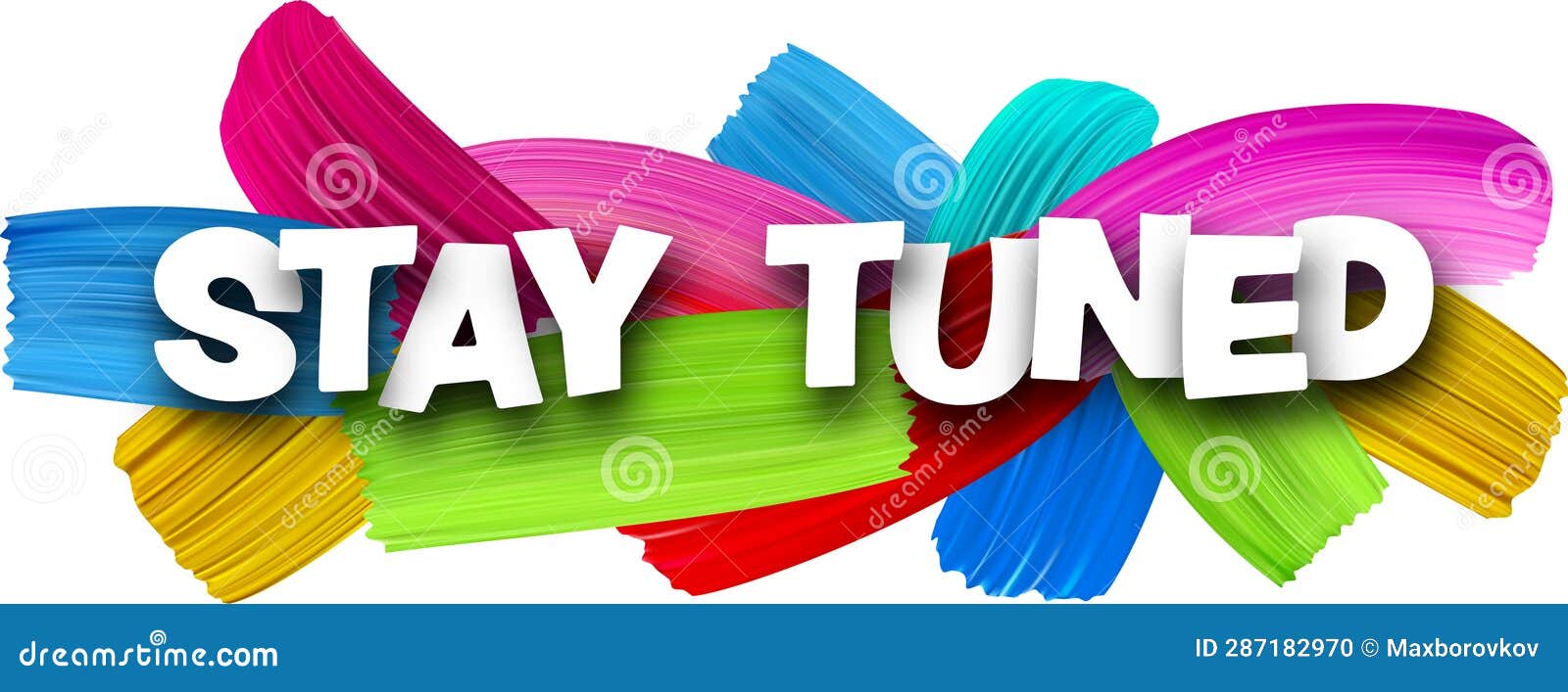 Stay Tuned Paper Word Sign with Colorful Spectrum Paint Brush Strokes ... Stay Tuned Paper Word Sign with Colorful Spectrum Paint Brush Strokes ...