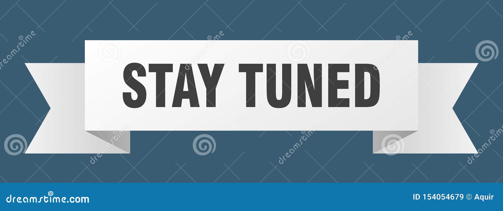 Stay tuned ribbon. stock vector. Illustration of band - 154054679