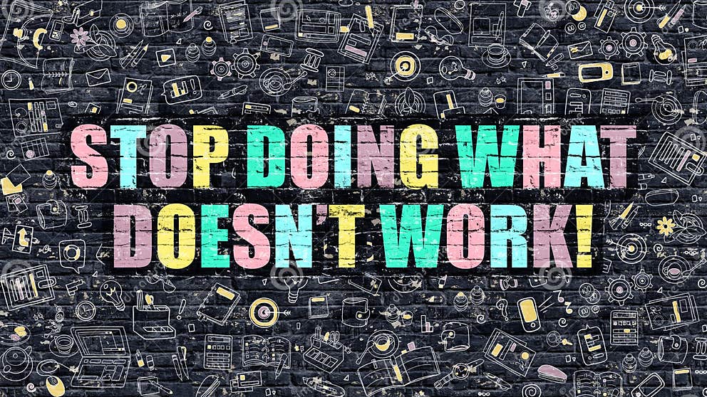 Stop Doing What Doesnt Work in Multicolor. Doodle Design. Stock ...