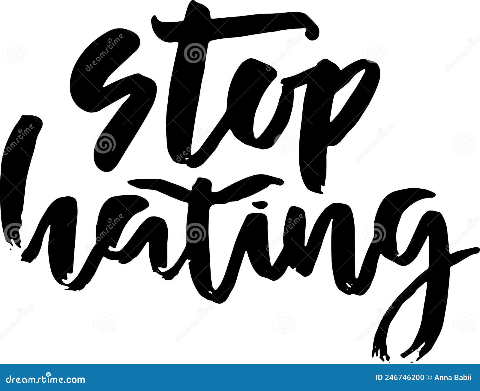 Stop Hating. Modern Dry Brush Lettering. Stock Vector - Illustration of ...