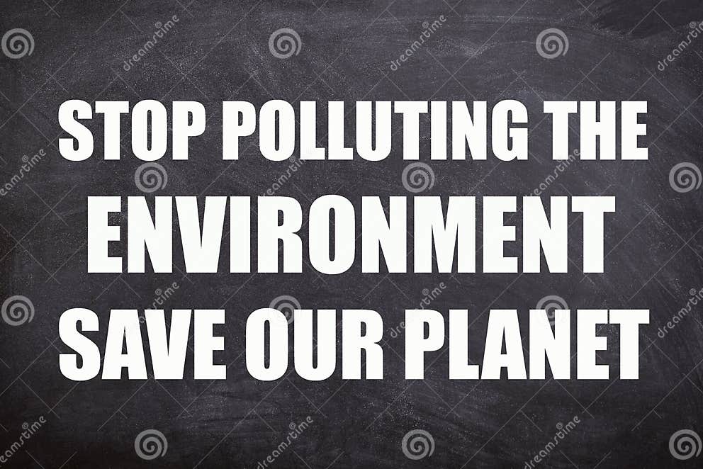 Stop Polluting The Environment Save Our Planet Quotes And Slogans With
