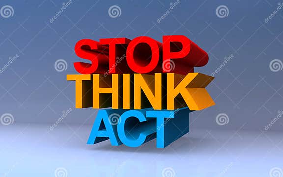 Stop think act on blue stock image. Image of operational - 347535599