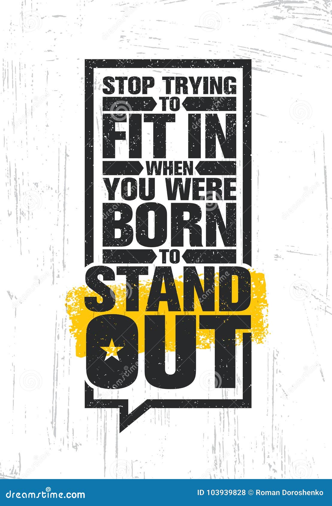 Stop Trying To Fit in when You Were Born To Stand Out. Inspiring ... Stop Trying To Fit in when You Were Born To Stand Out. Inspiring ...