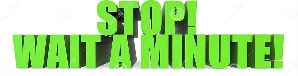 Stop! Wait a Minute!, 3d Text Stock Illustration - Illustration of ...