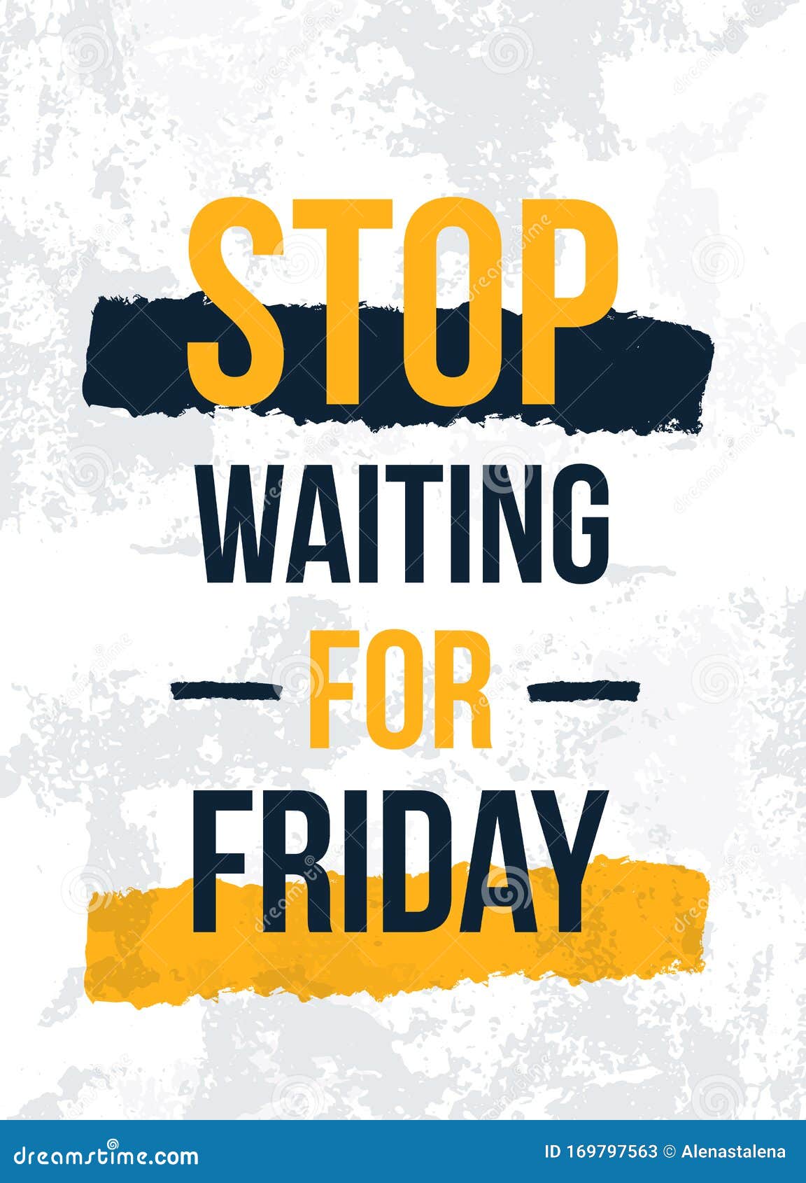 Stop Waiting for Friday Motivational Poster, Quote Background, Frame ...