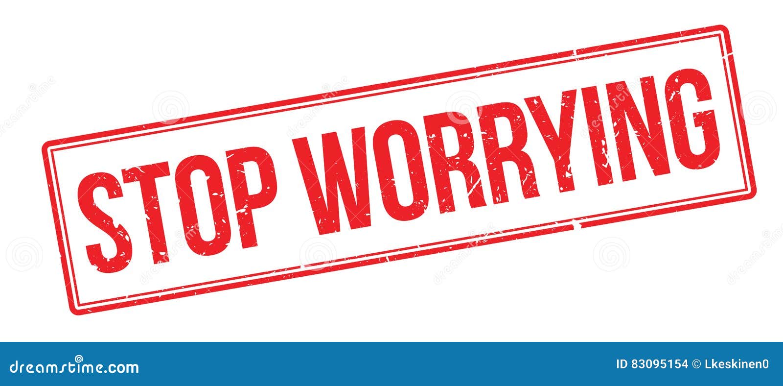 Stop worrying rubber stamp stock photo. Image of concept - 83095154