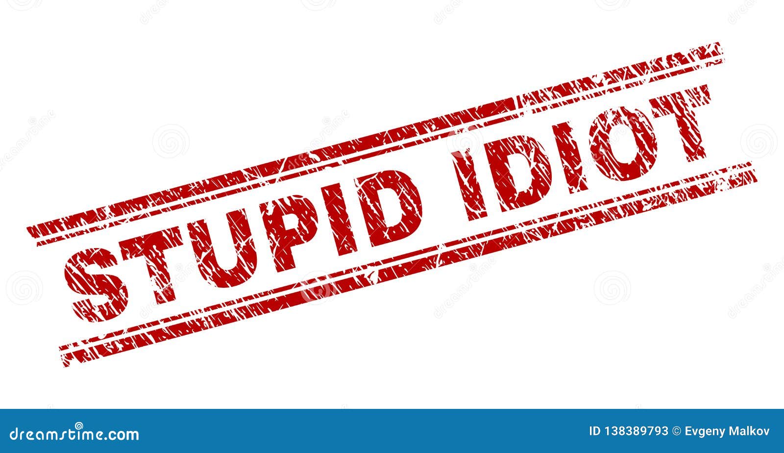 Scratched Textured STUPID IDIOT Stamp Seal Stock Vector - Illustration ...