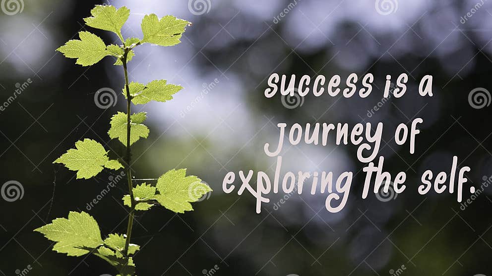 Success is a Journey of Exploring the Self. Success Slogans Stock Photo ...