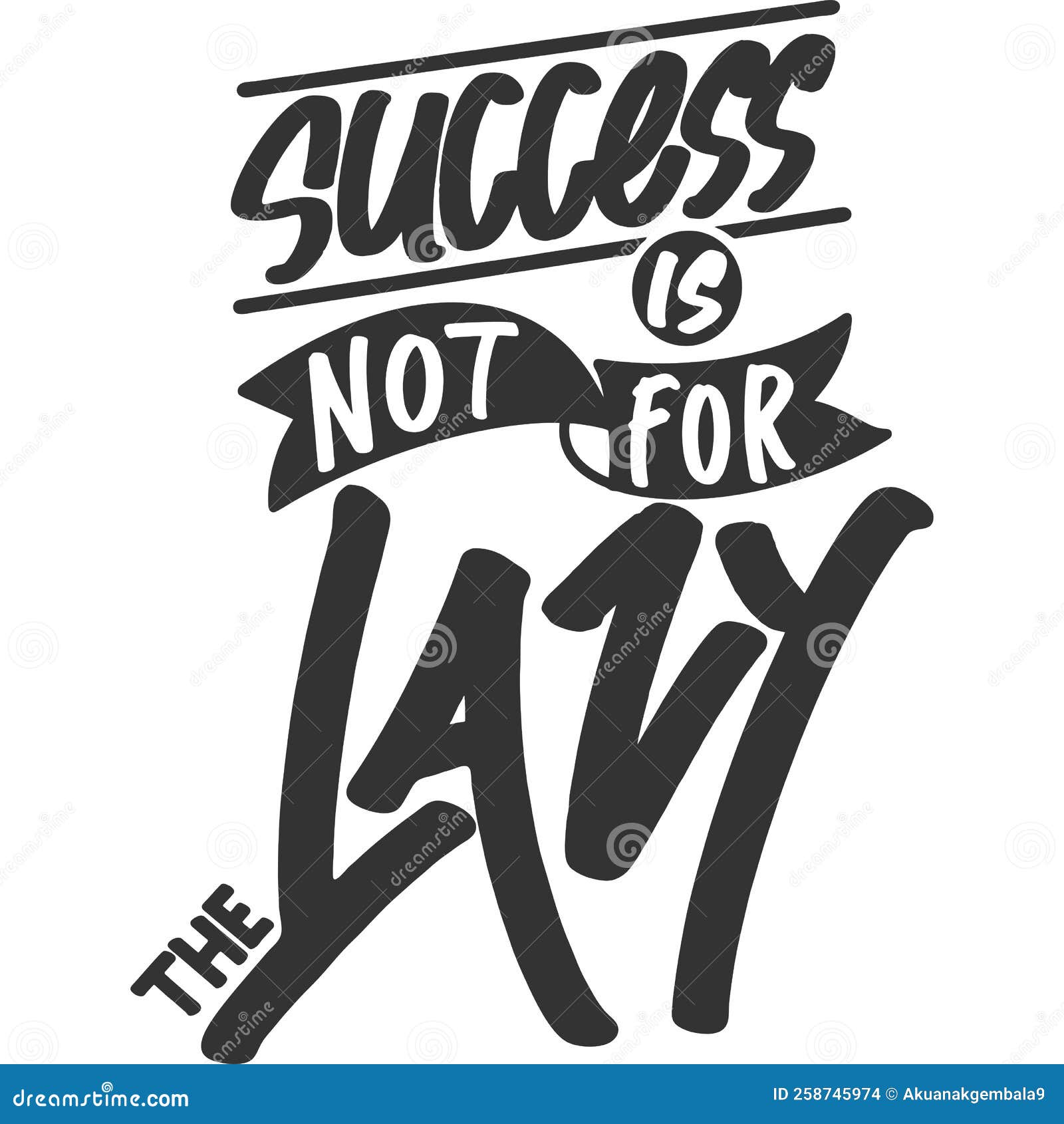 Success is Not for the Lazy Motivation Typography Quote Design Stock ...