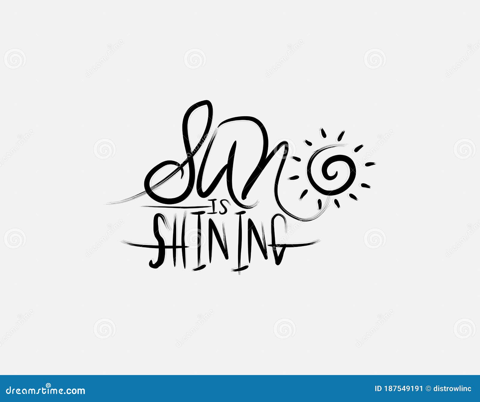 Sun is Shining Lettering Text on White Background in Vector ...