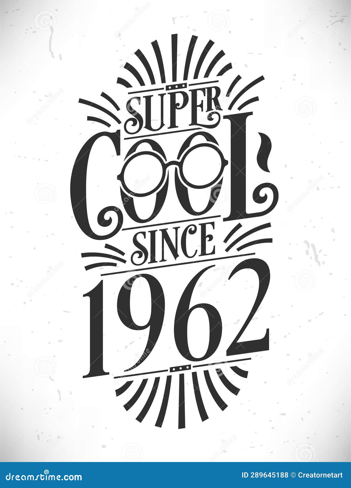 Super Cool since 1962. Born in 1962 Typography Birthday Lettering ...