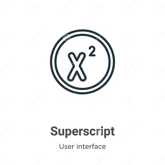 Superscript Outline Vector Icon. Thin Line Black Superscript Icon, Flat ...