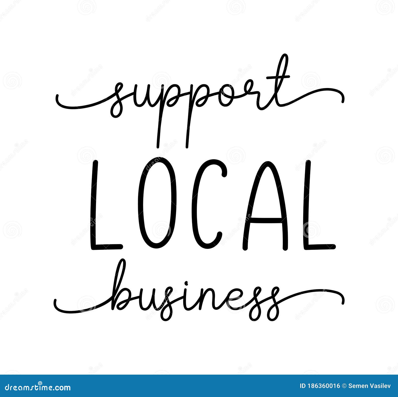 SUPPORT LOCAL BUSINESS. Hand Drawn Text Support Quote Stock Vector ... SUPPORT LOCAL BUSINESS. Hand Drawn Text Support Quote Stock Vector ...
