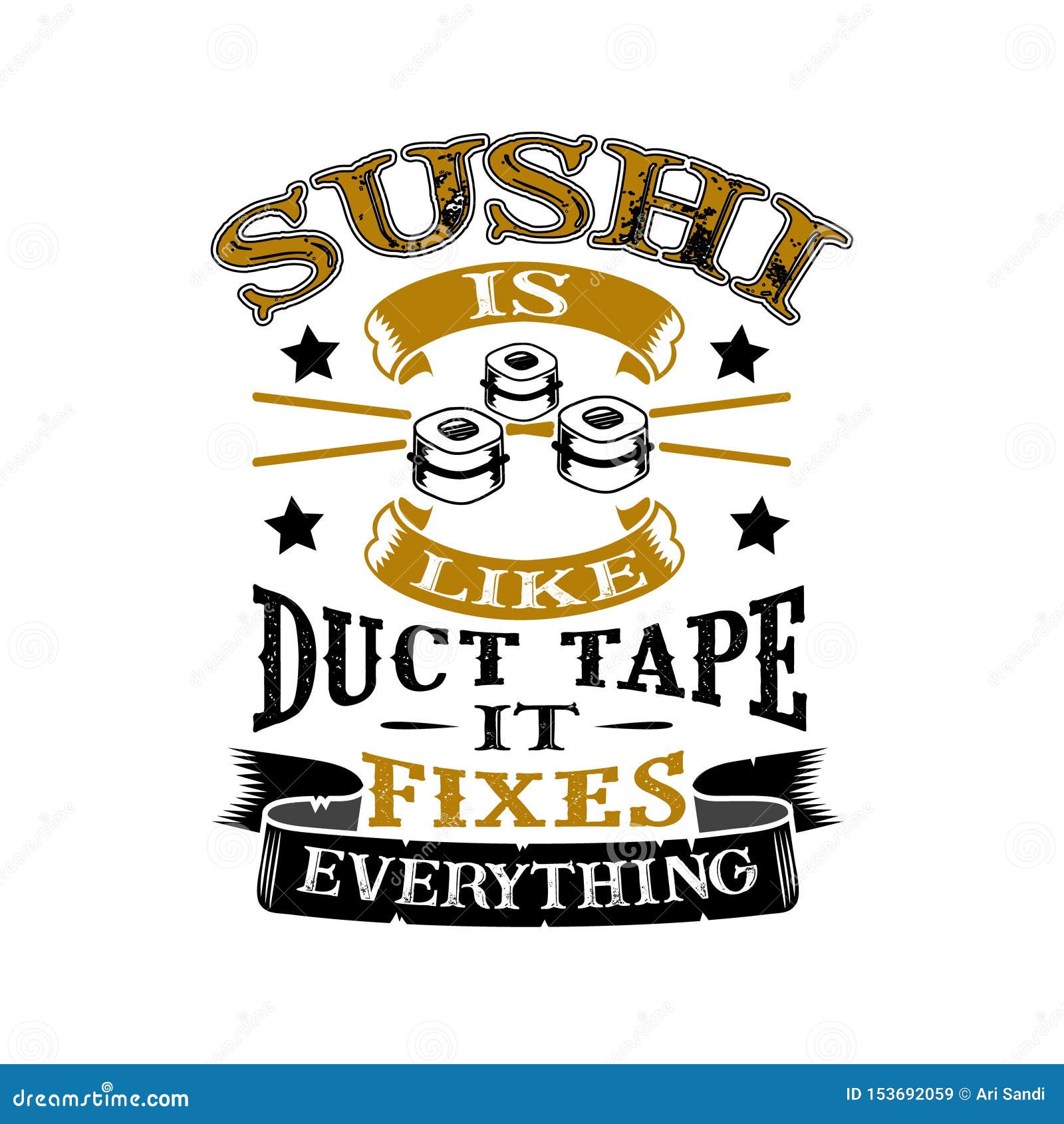 Sushi is Like Duct Tape it Fixes Everything. Funny Food Quote Good for ... Sushi is Like Duct Tape it Fixes Everything. Funny Food Quote Good for ...