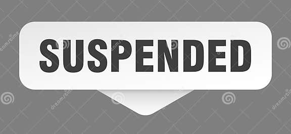 Suspended Sticker. Suspended Sign Isolated on Gray Background Stock ...