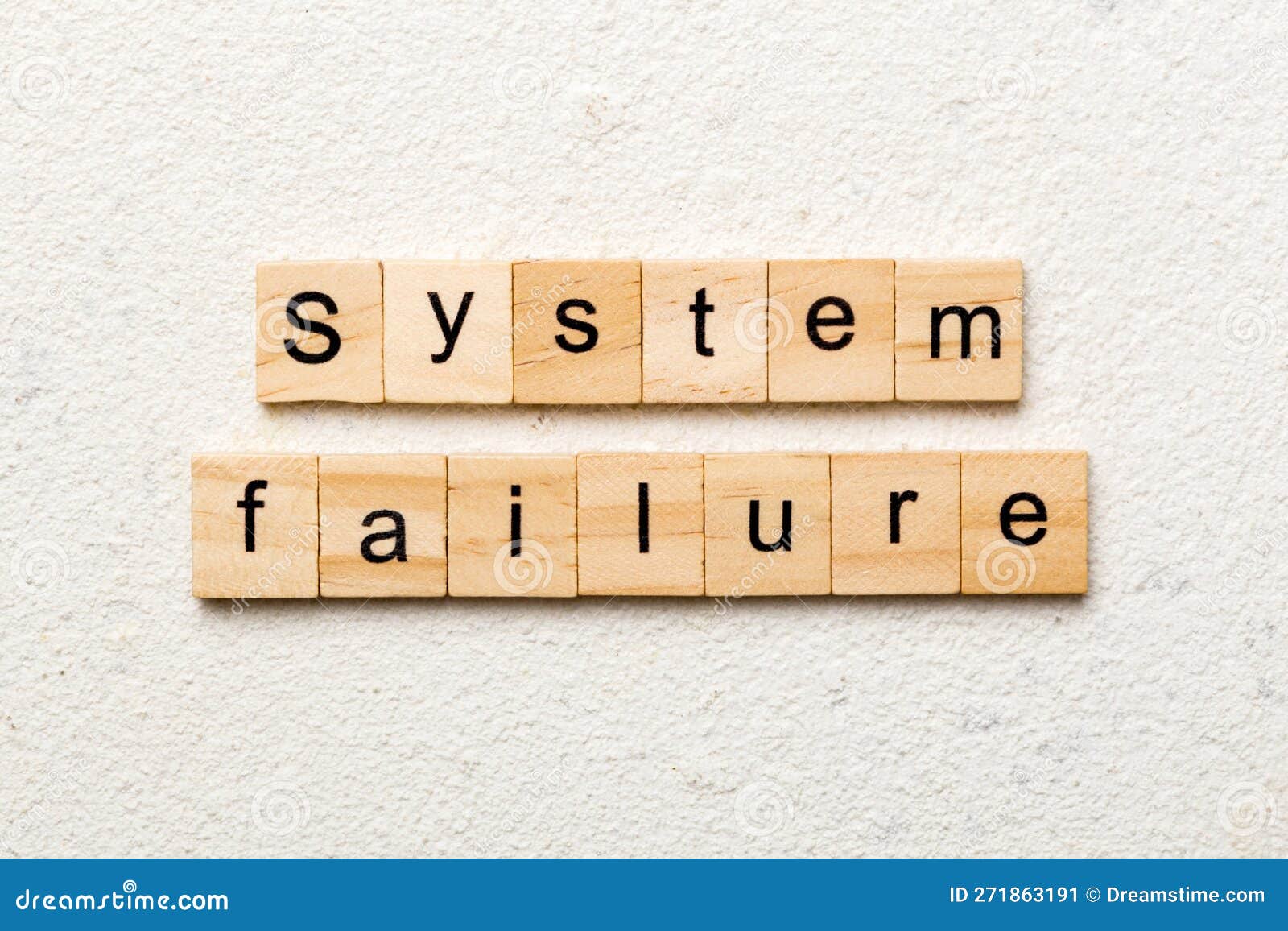 System Failure Word Written on Wood Block. System Failure Text on Table ...