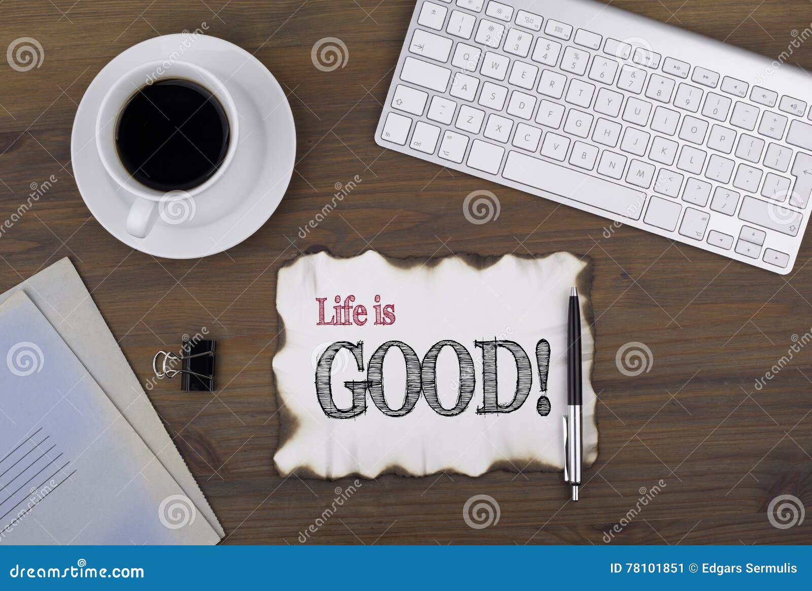 On the Table a Piece of Paper and Text - Life is Good! Stock Image ...