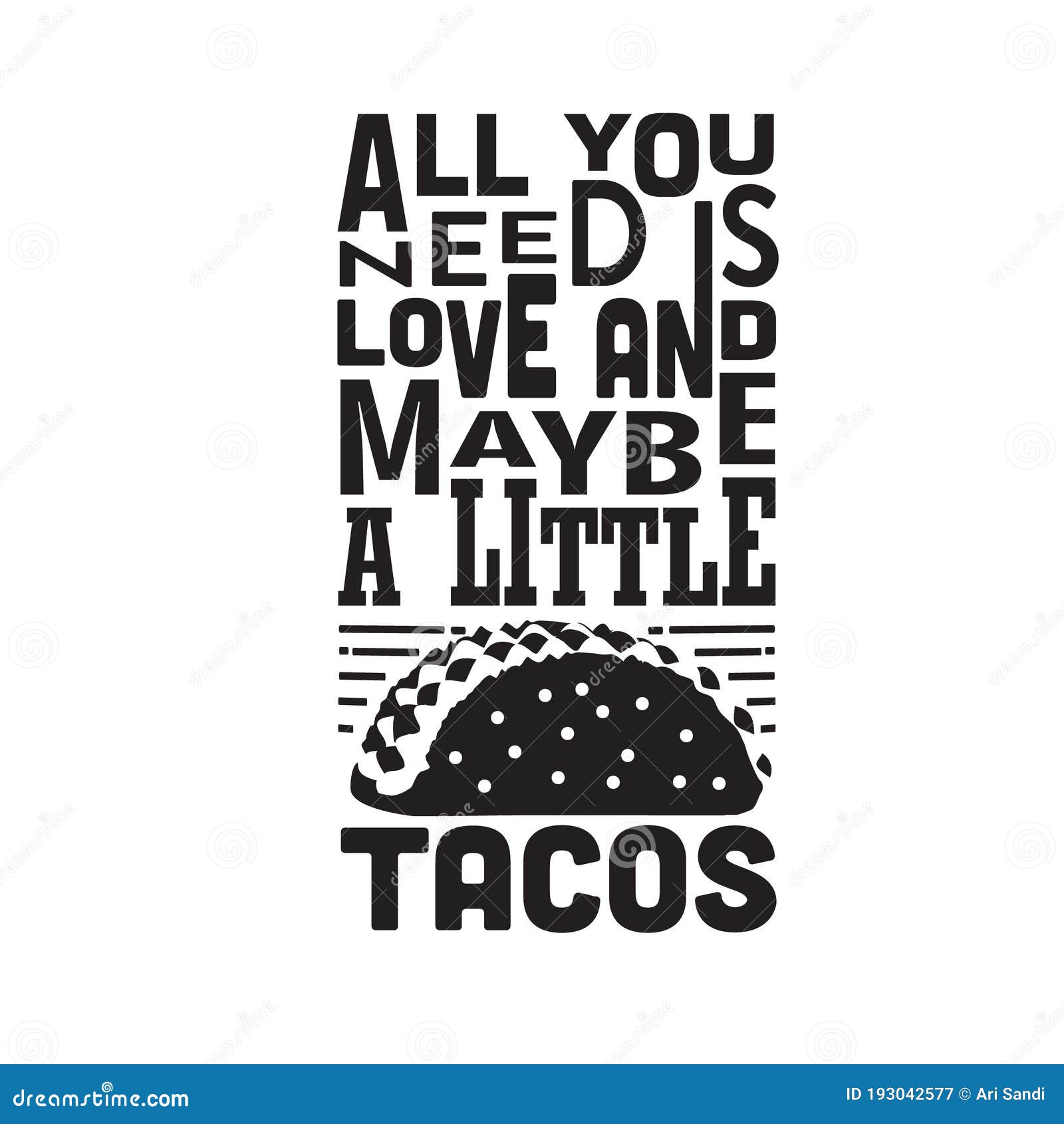 Tacos Quote Good for Cricut. All You Need is Love and Maybe a Little ... Tacos Quote Good for Cricut. All You Need is Love and Maybe a Little ...