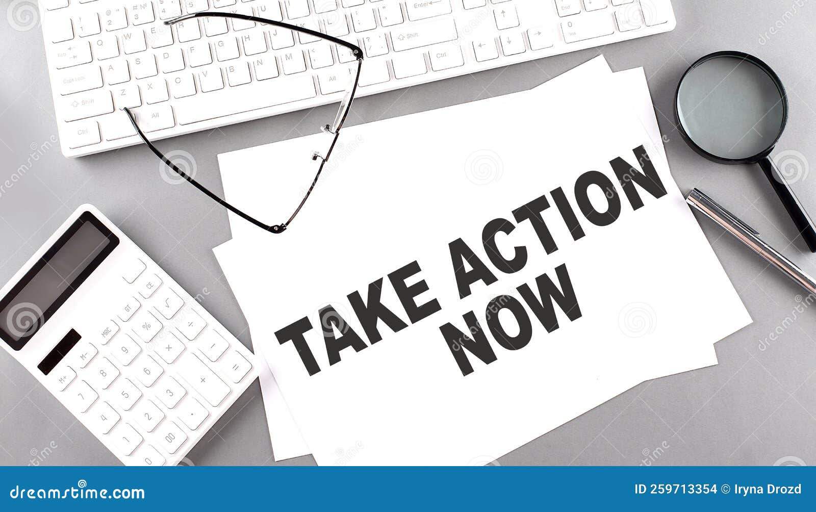 TAKE ACTION NOW Text on Paper with Keyboard, Calculator on Grey Background Stock Photo - Image ...