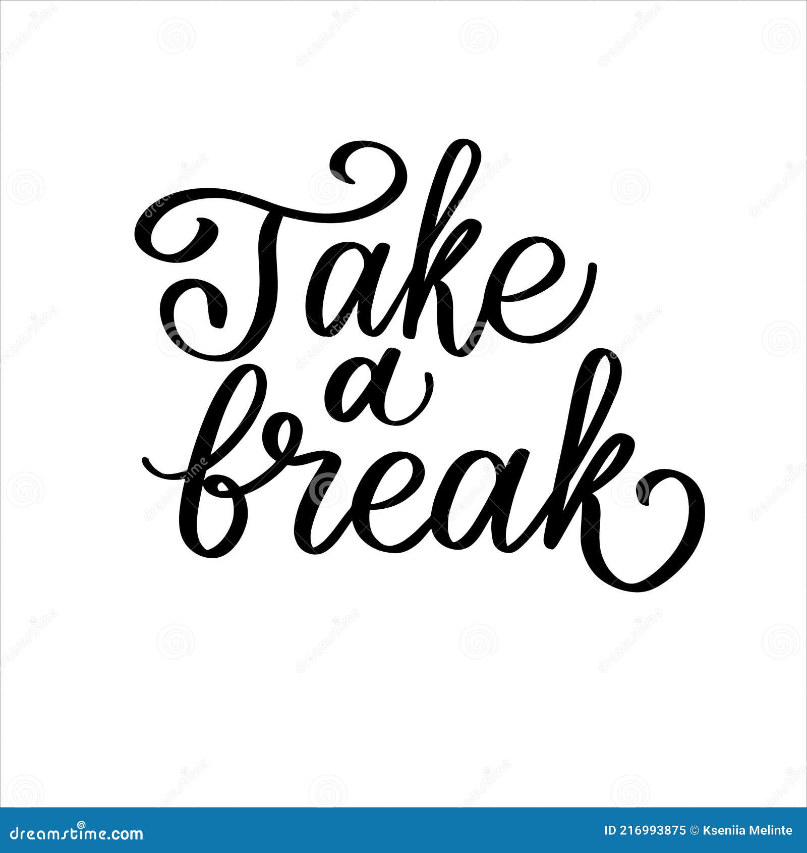 Take a Break Hand Calligraphy Vector Typography Inspirational Quote for ...