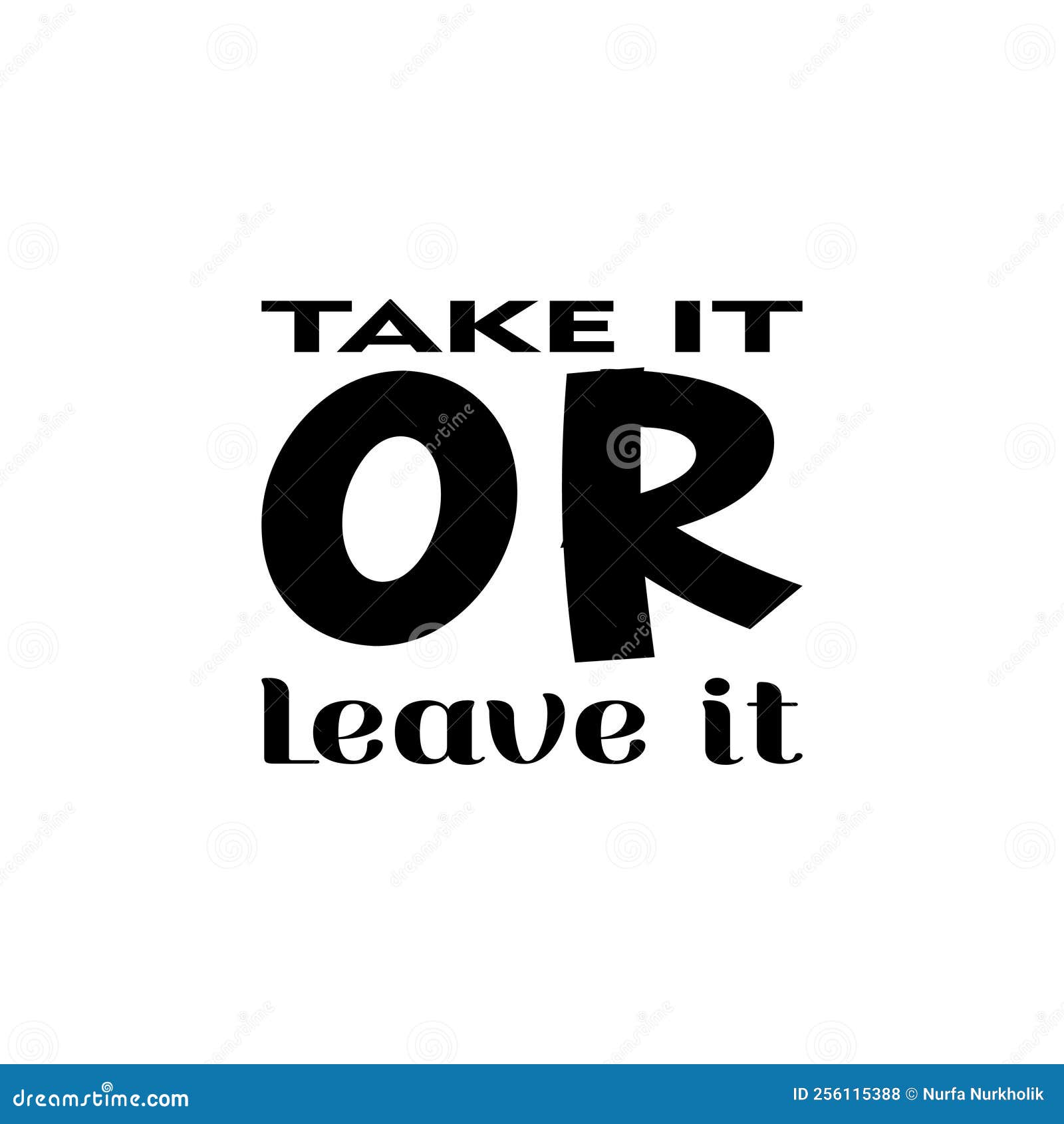 Take it or Leave it Black Letter Quote Stock Vector - Illustration of ...