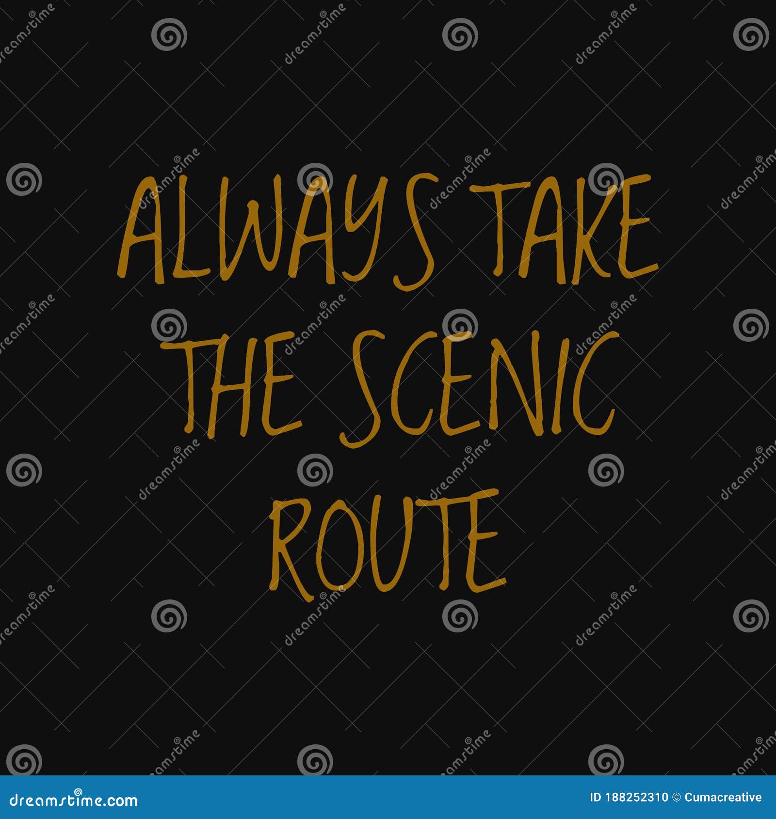 Always Take the Scenic Route. Quotes about Taking Chances Stock Vector ...