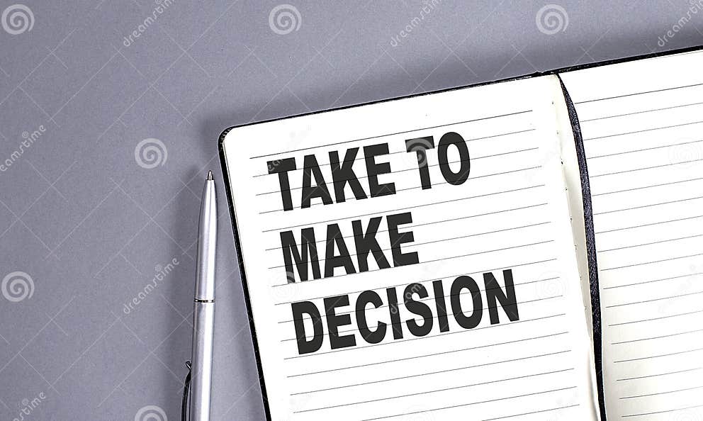 TAKE TO MAKE DECISION Word on the Notebook with Pen Stock Photo - Image ...