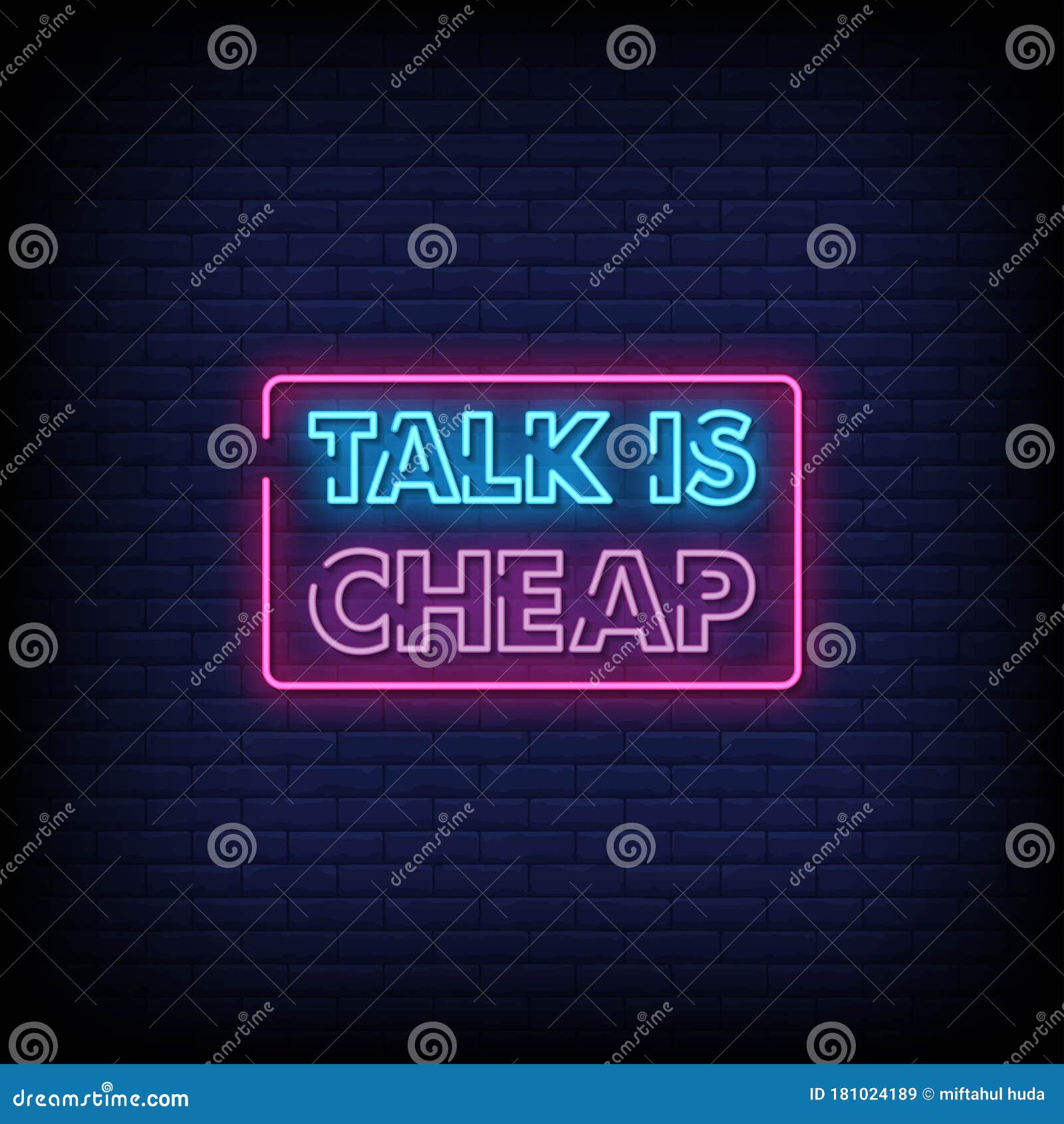 Talk is Cheap Neon Signs Style Text Vector Stock Vector - Illustration ...