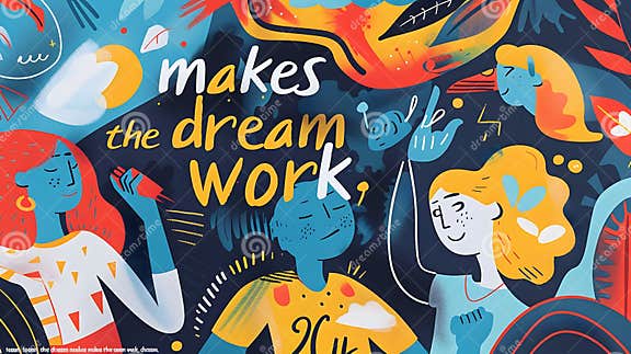 Teamwork Makes the Dream Work, Collaborative Creativity and Achieving Goals Together through ...