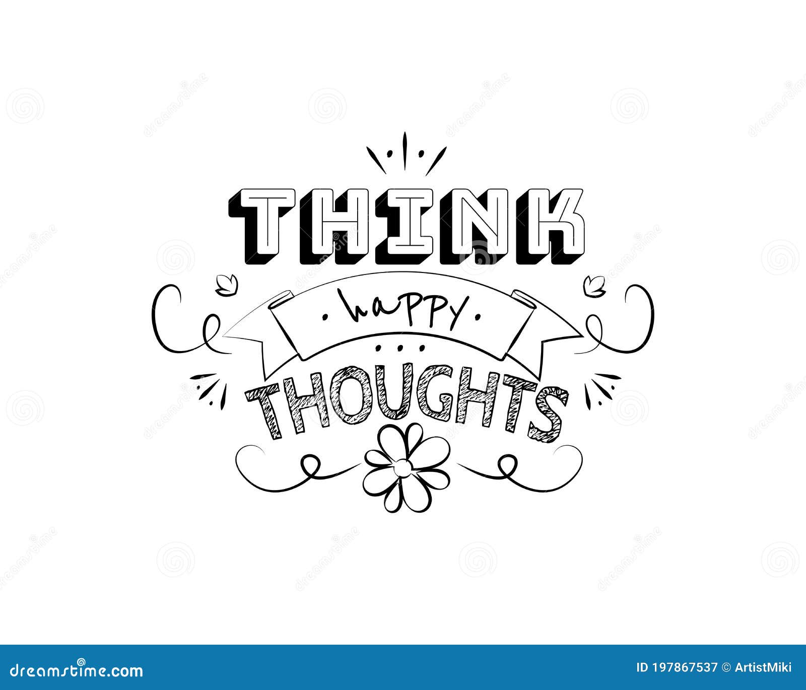 Think Happy Thoughts, Vector. Motivational Inspirational Quotes ...